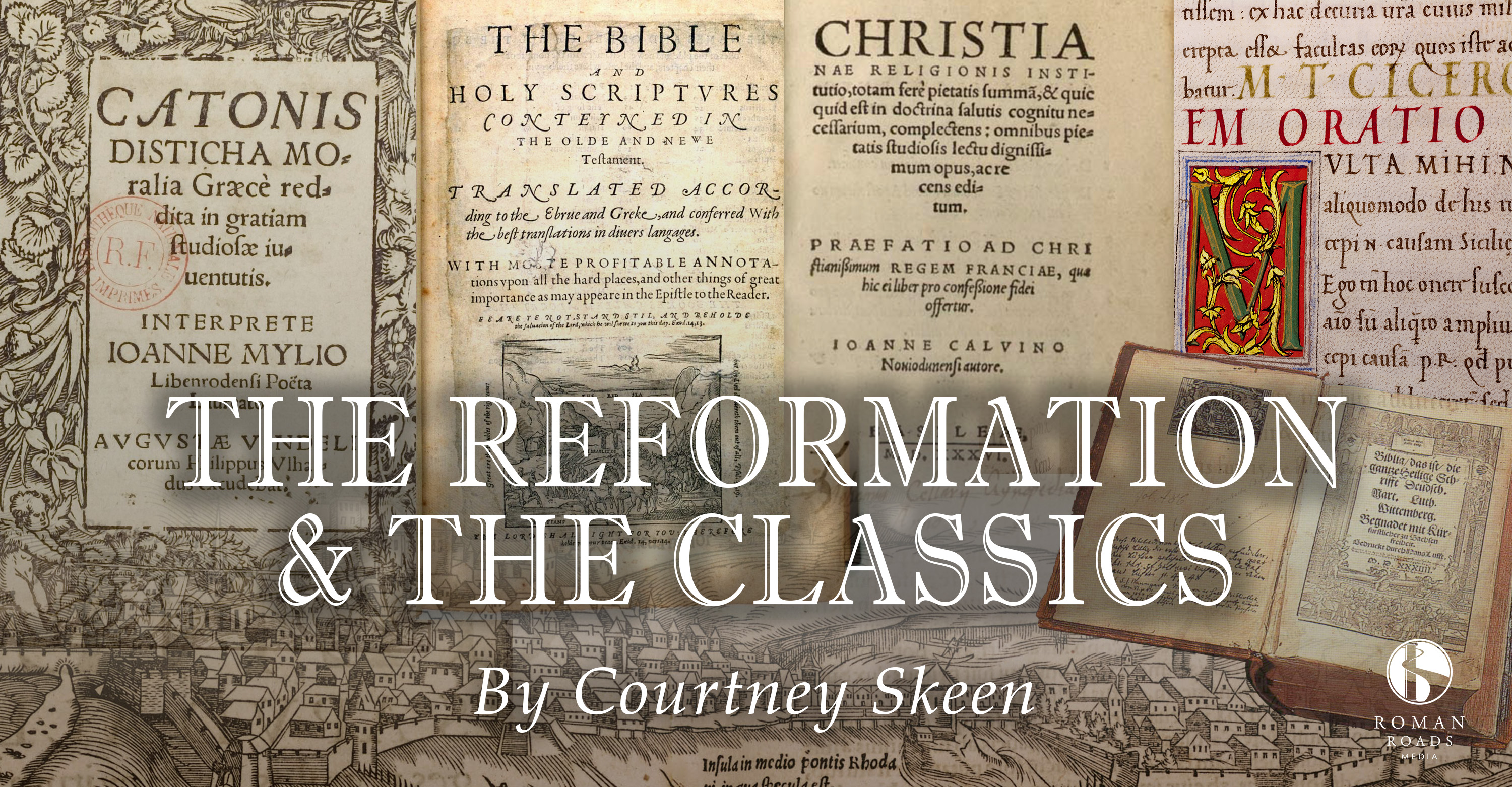 The Reformation and the Classics: What would Calvin Read? - Roman Roads ...