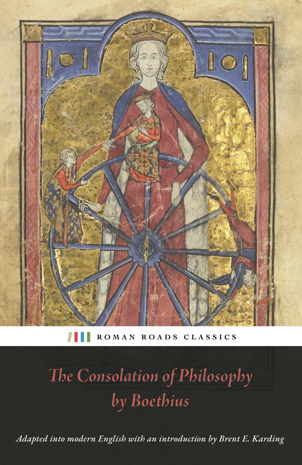 The Consolation of Philosophy by Boethius – Roman Roads Press